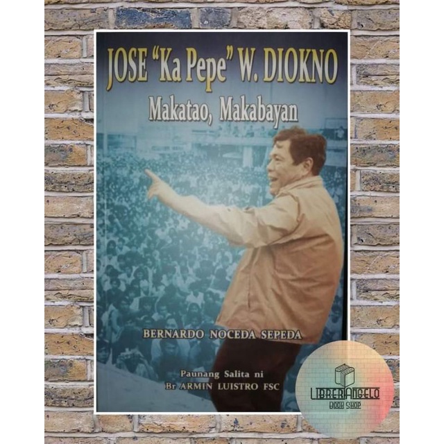 Jose "Ka Pepe" W. Diokno: Makatao, Makabayan by Bernardo Noceda Sepeda ...
