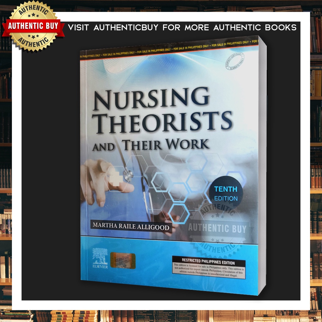 AUTHENTIC / MARTHA RAILE ALLIGOOD Nursing Theorists and their Work 10th ...