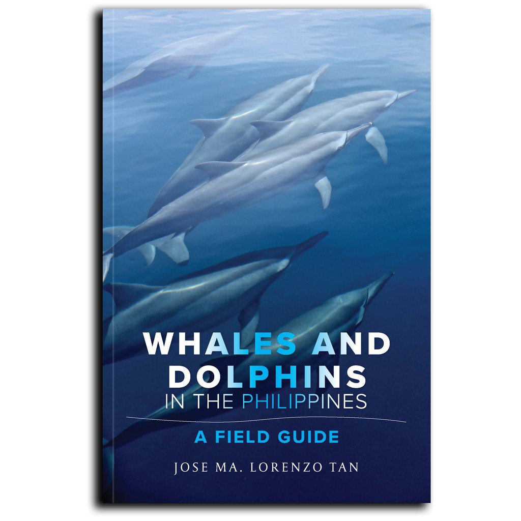 Whales and Dolphins in the Philippines: A Field Guide by Jose Ma. Lorenzo Tan | Shopee Philippines
