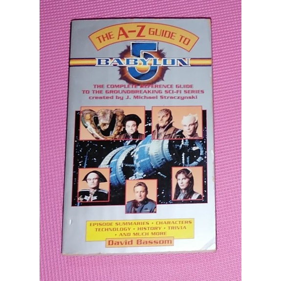The A-Z Guide to Babylon 5 | Complete Reference to the Groundbreaking ...