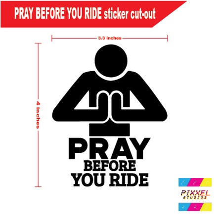 PRAY BEFORE YOU RIDE Cut-out Motorcycle & Car sticker decals | Shopee ...