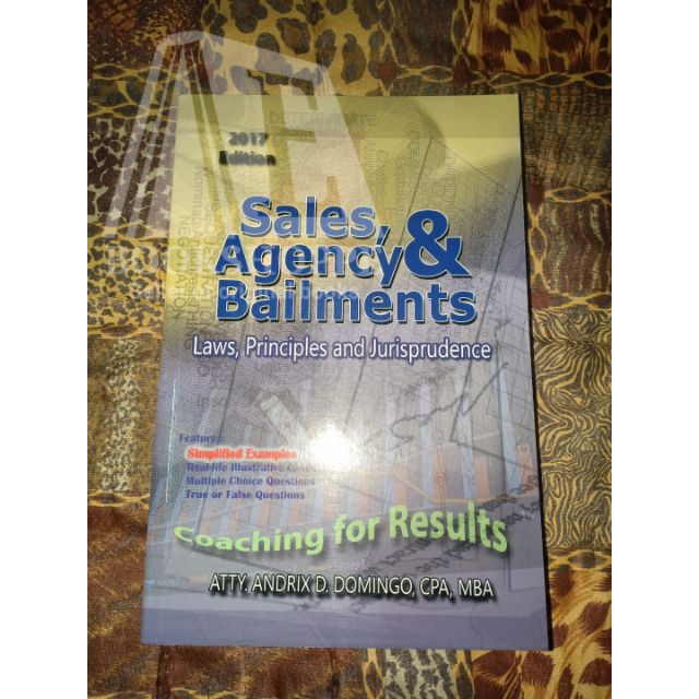 ORIGINAL Sales, Agency&Bailments 2017ed by Atty. Andrix Domingo CPA ...