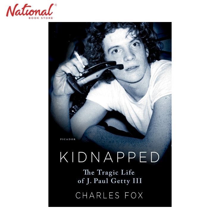 Kidnapped: The Tragic Life Of J. Paul Getty Iii Trade Paperback By ...