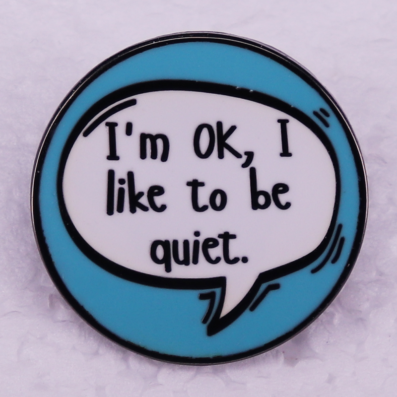 I'm ok, i like to be quiet Introvert Pin Badge Button Please leave me ...