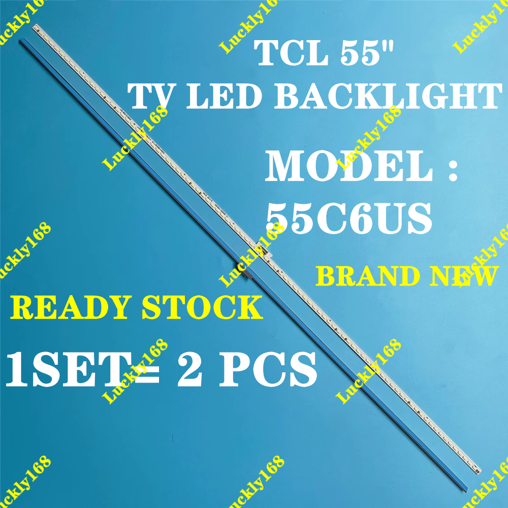 NEW 2 PCS 55C6US TCL 55" TV LED BACKLIGHT (LAMP TV) 55C6US | Shopee ...