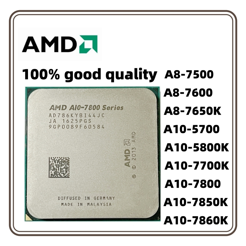 AMD A8-7500 A8-7600 A8-7650K A10-5700 A10-5800 A10-7700 A10-7800 A10-7850K A10-7860K Quad-Core ...