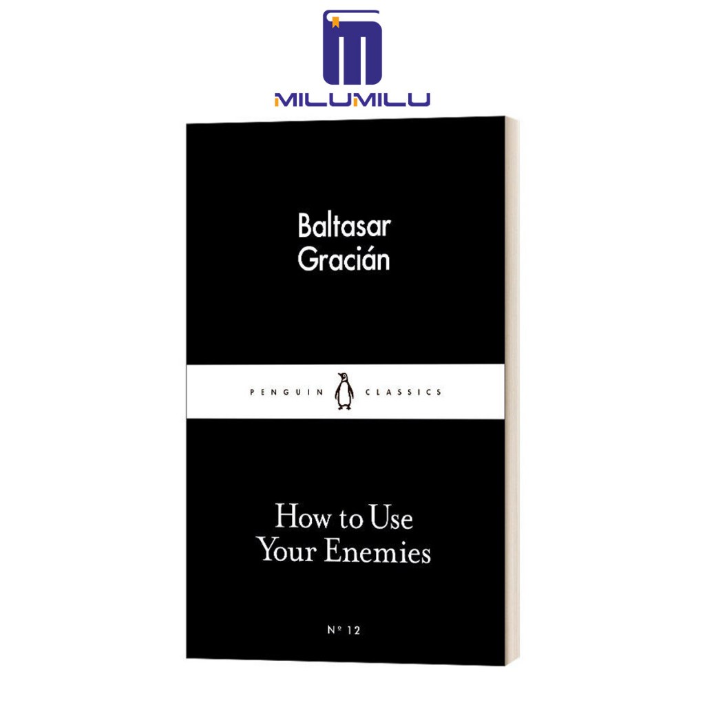 How to Use Your Enemies (Little Black Classics) Paperback by Baltasar ...