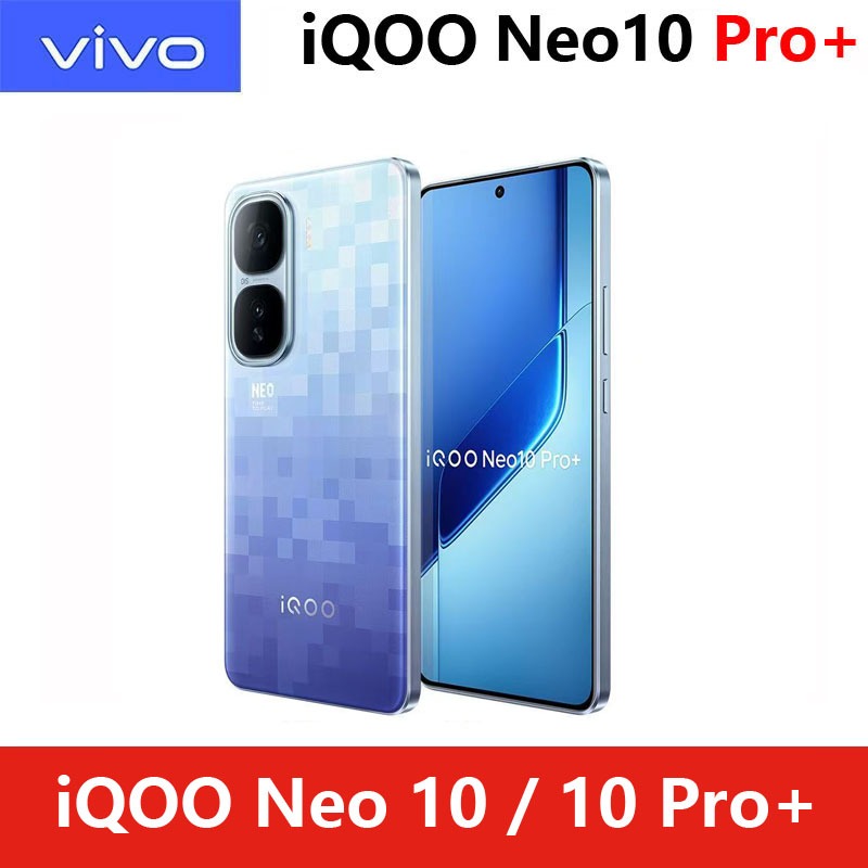 VIVO iQOO Neo 10 Pro Plus Snapdragon 8 Elite / IQOO Neo 10 Pro ...