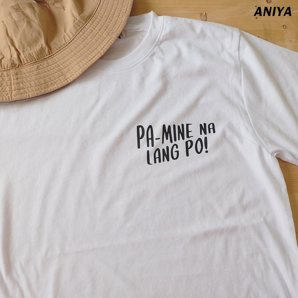 ANIYA CLOTHING Pa-mine Na Lang Po Men's Women's Unisex Shirt Men's ...