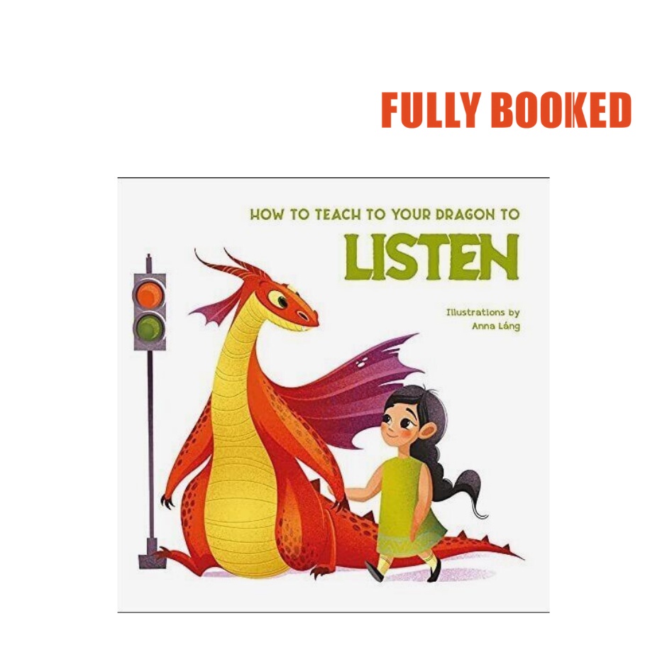 How to Teach Your Dragon to Say Listen (Board Book) by Anna Lang ...