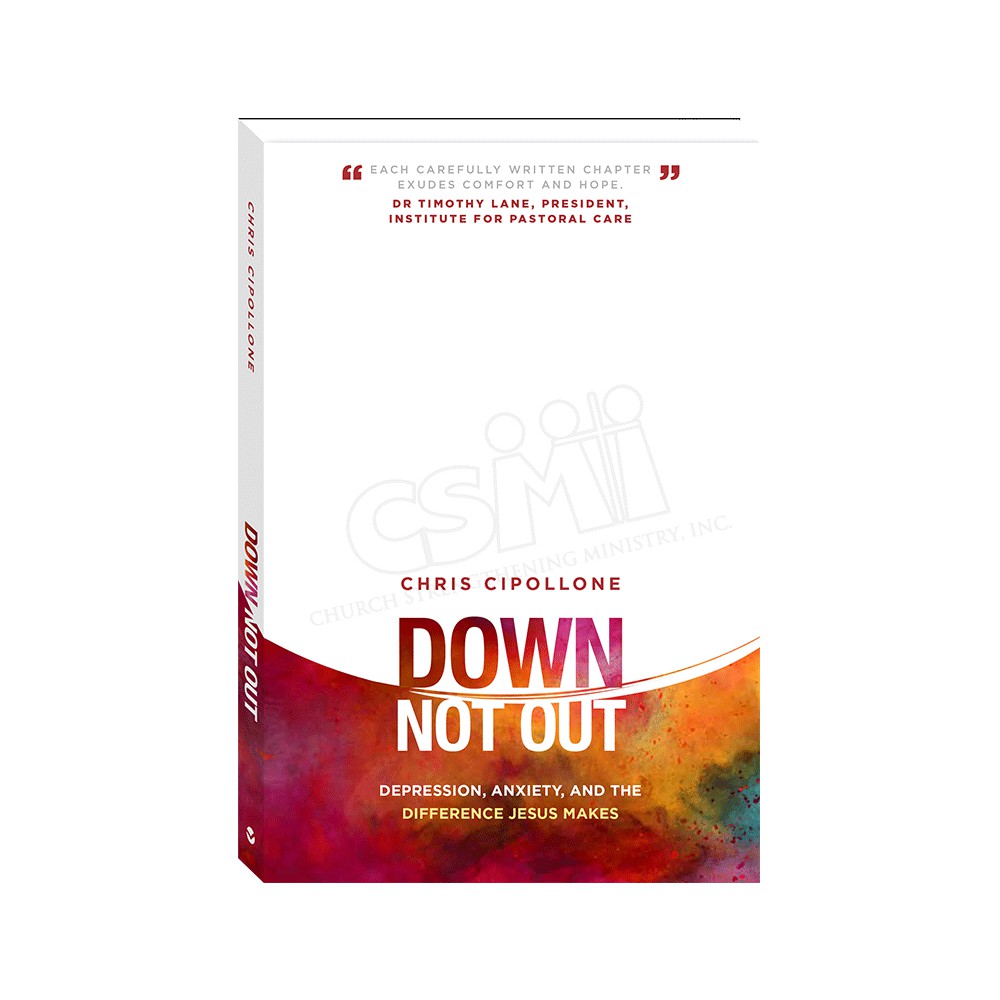 Down Not Out: Depression, Anxiety, and The Difference Jesus Makes ...