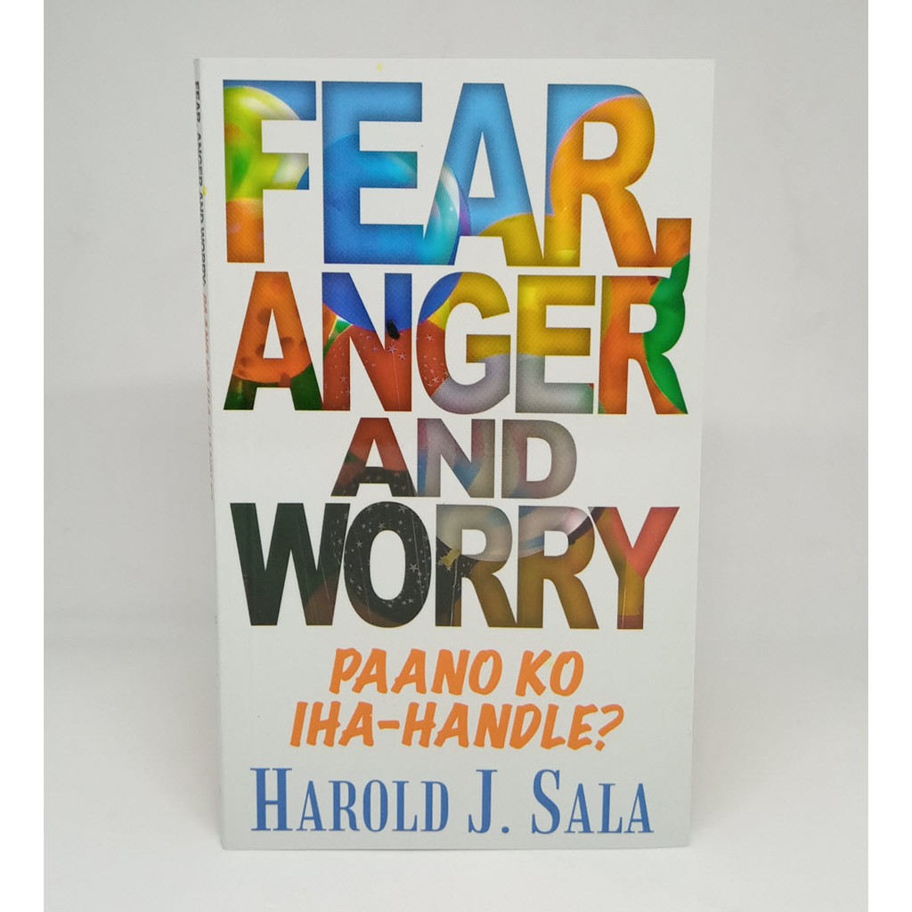Fear, Anger and Worry: Paano Ko Iha-handle? by Harold Sala - Tagalog ...