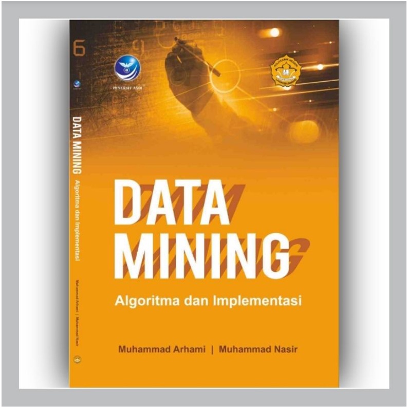 Algorithm Mining Data and Implementation Book Author Muhammad Arhami ...