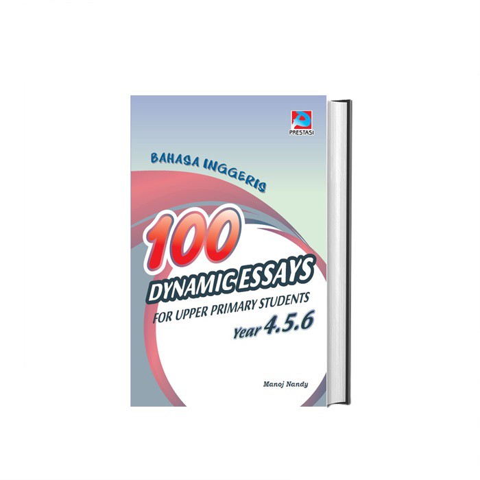 100 Dynamic Essays For Upper Primary Students Year 4,5 & 6 learning ...