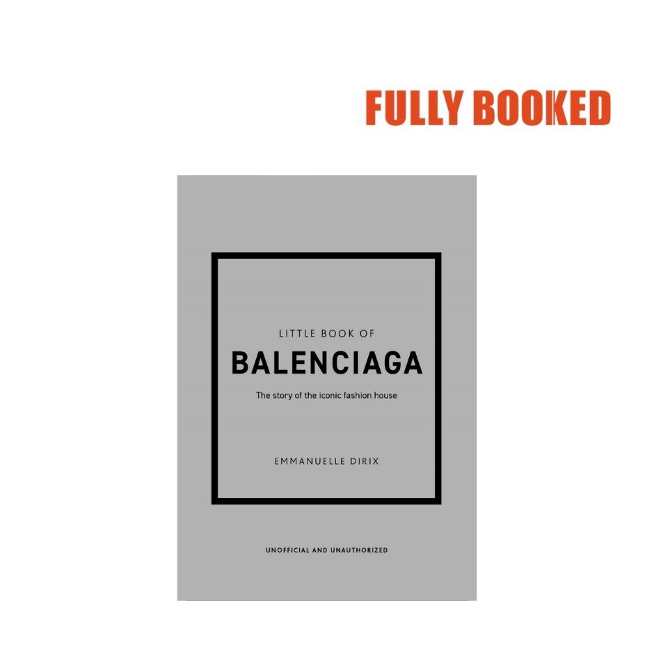 The Little Book of Balenciaga: The Story of the Iconic Fashion House ...