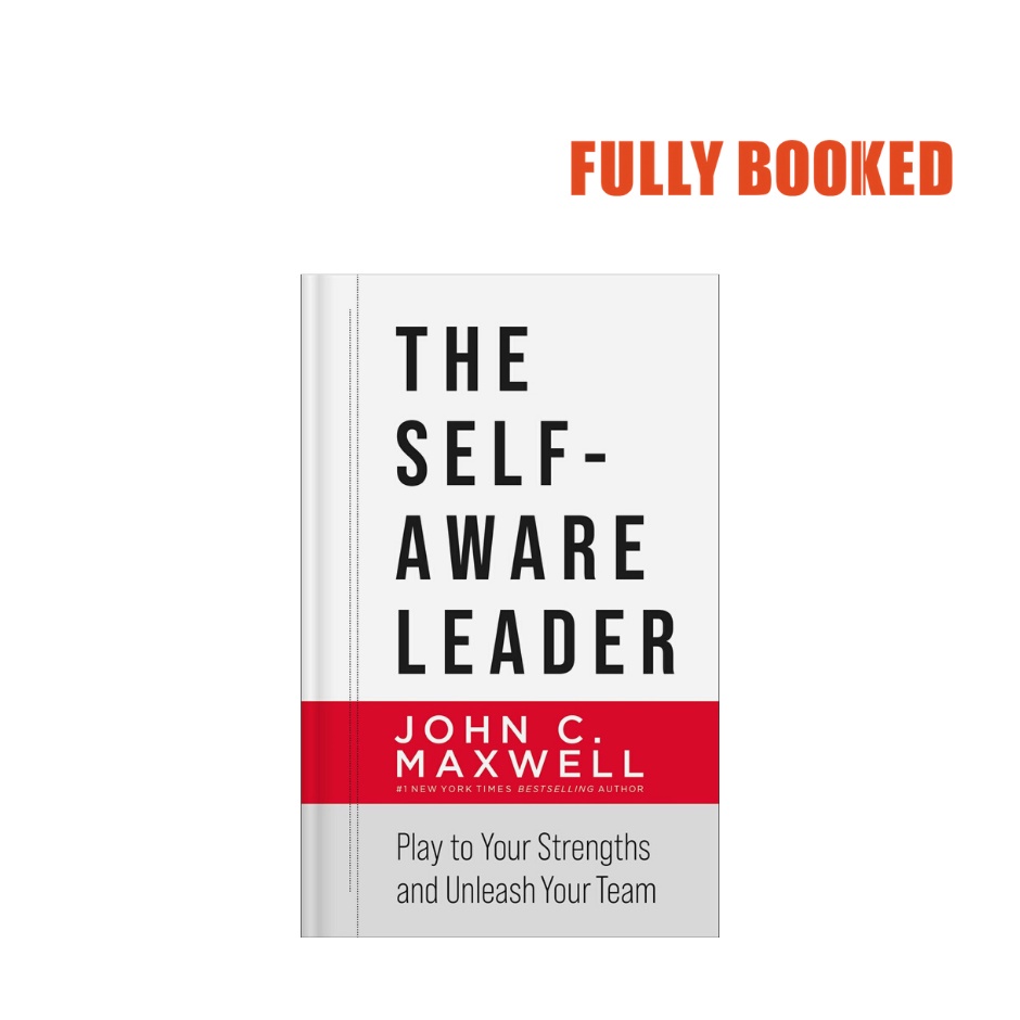 The Self-Aware Leader: Play to Your Strengths and Unleash Your Team ...