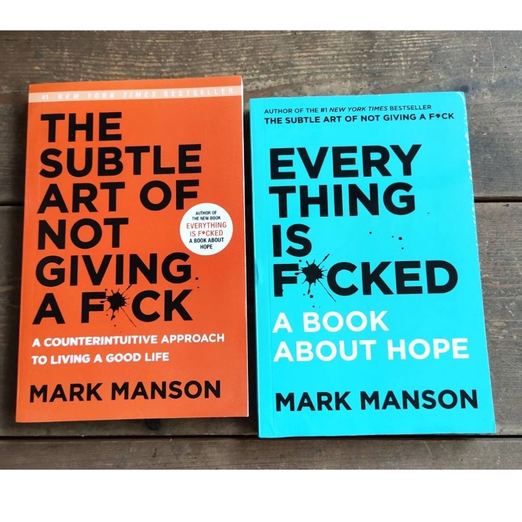 The Subtle Art Of Not Giving A F Ck Everything Is F Cked Mark