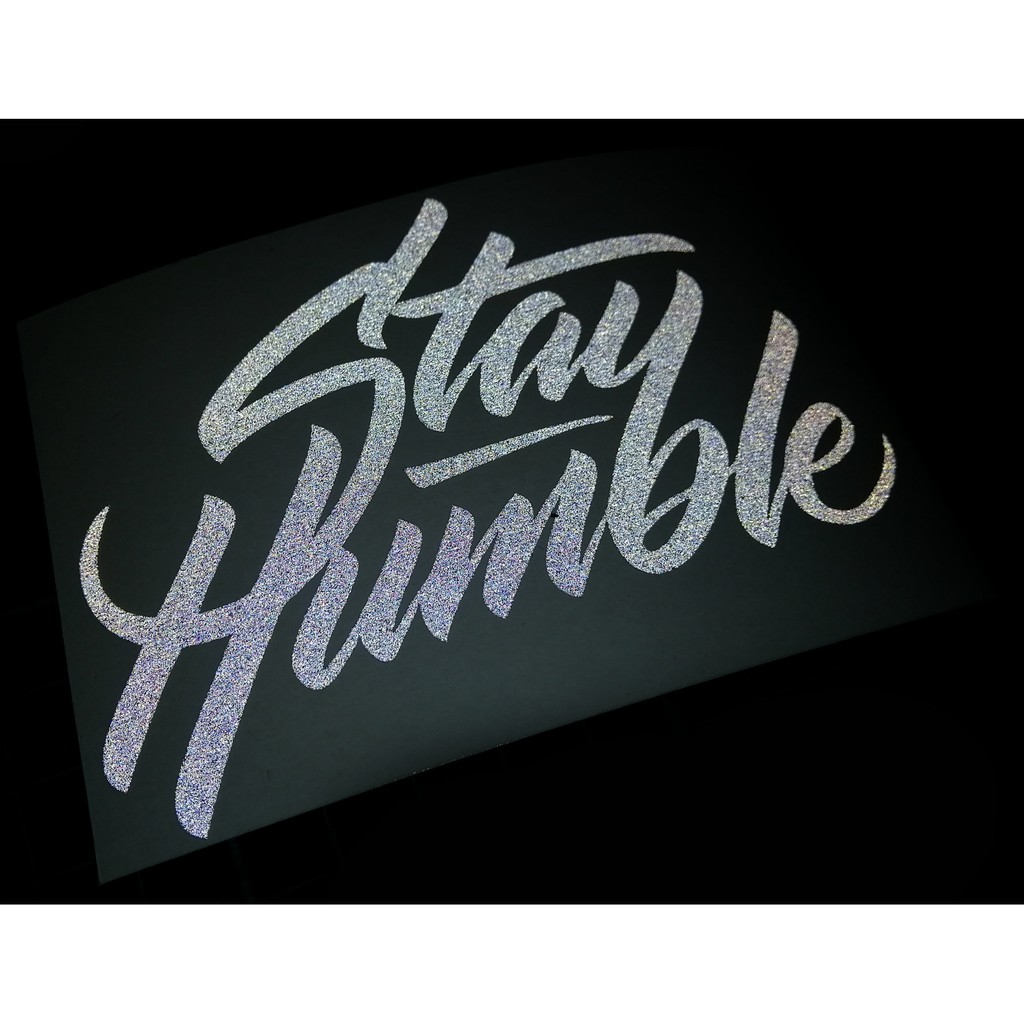 STAY HUMBLE STICKER (3M REFLECTORIZED 610 SERIES) | Shopee Philippines