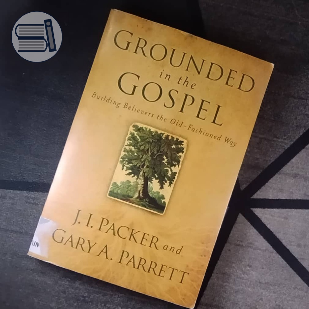 [SHELFish] Grounded in the Gospel -- Gary Parrett; J.I. Packer (VG - PB ...