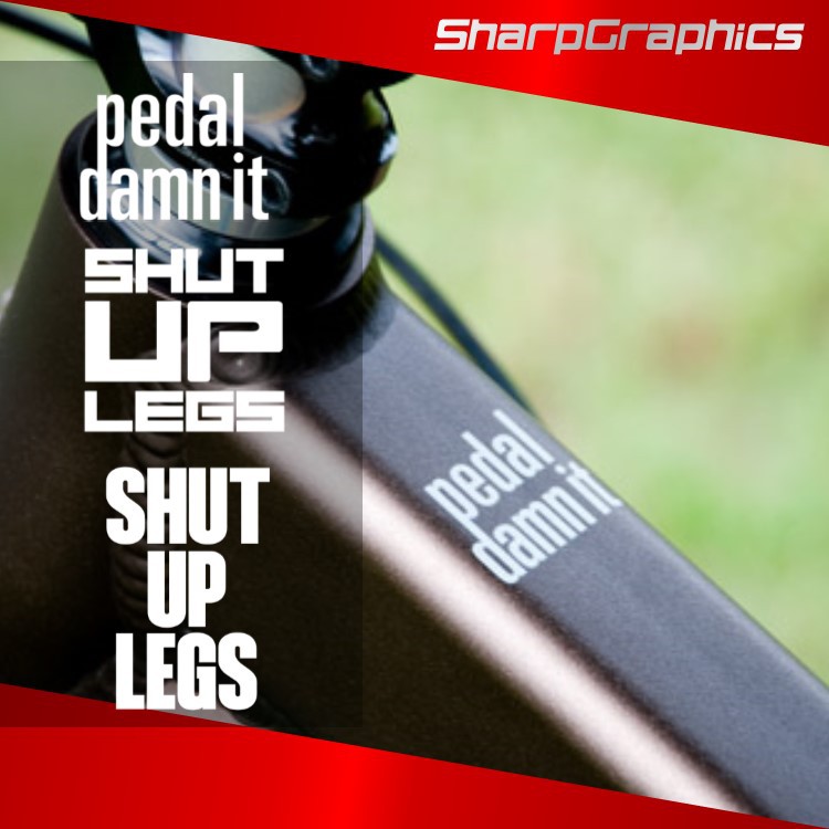 Pedal Damn it Shut up legs Bike Brand Sticker Decal | Shopee Philippines