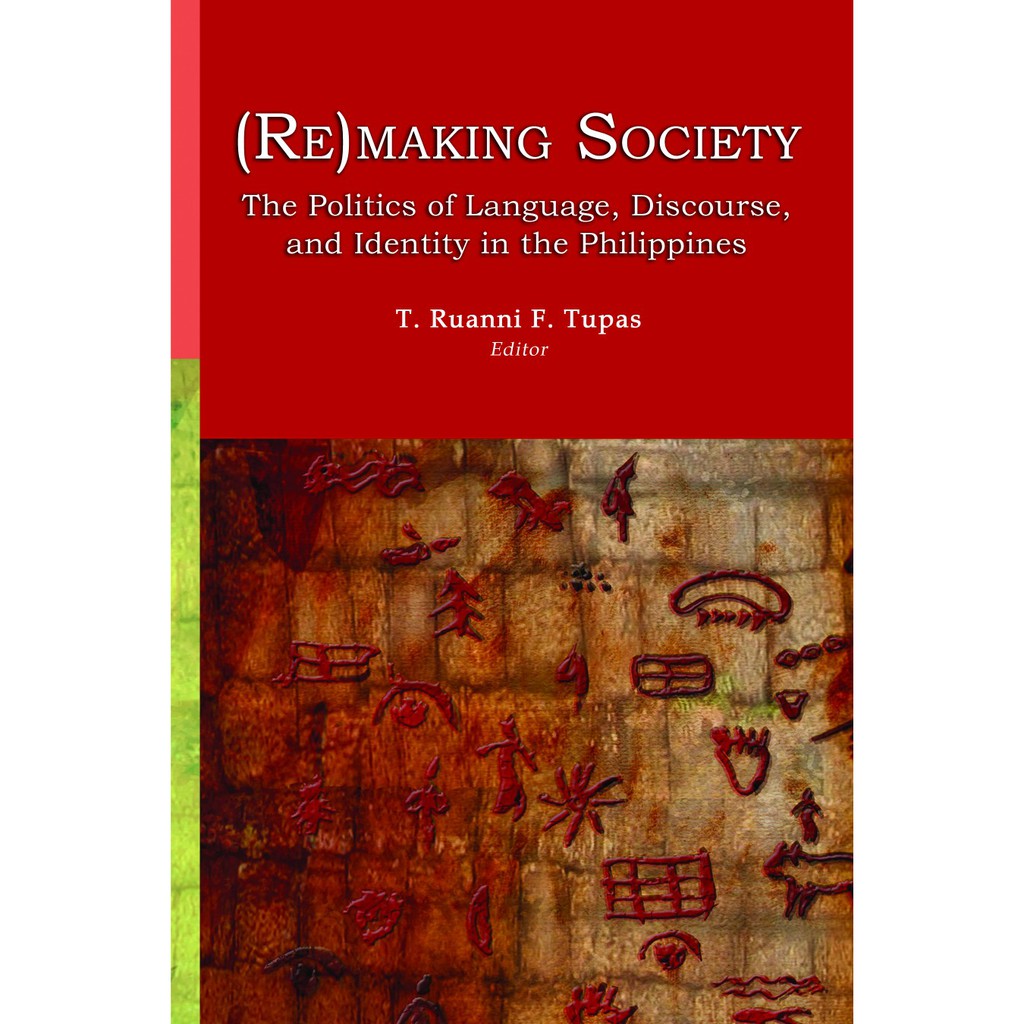 (Re)making Society The Politics of Language, Discourse & Identity ...