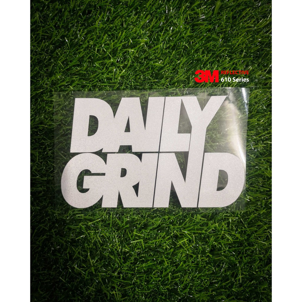 Daily Grind Sticker 3M Reflective Outdoor and Car Decals | Shopee ...