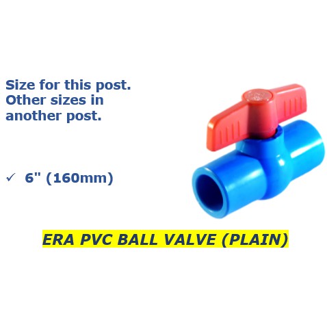 6" (160mm) ERA PVC BALL VALVE (PLAIN) | Shopee Philippines