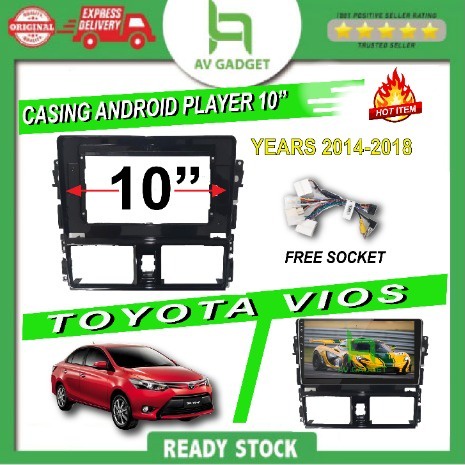 Toyota Vios 2014-2018 10" Android Casing (Free Plug & Play Cable ...