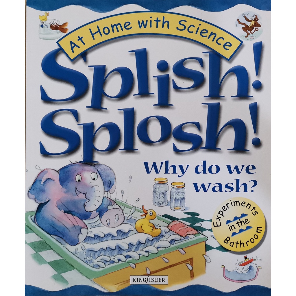 Kingfisher At Home with Science: Splish Splosh Why do we wash ...