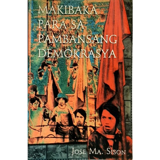 MAKIBAKA PARA SA PAMBANSANG DEMOKRASYA ni Jose MA. Sison | Shopee ...