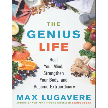 Max Lugavere - The Genius Life Heal Your Mind, Strengthen Your Body ...