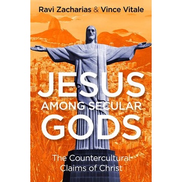 Jesus Among Secular Gods: The Countercultural Claims of Christ BY RAVI ...