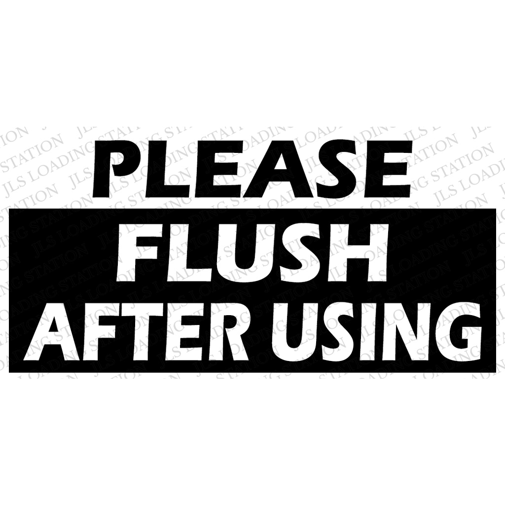 PLEASE FLUSH AFTER USING (LAMINATED/PVC) SIGNAGE | Shopee Philippines