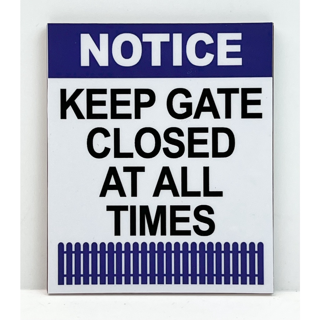 KEEP GATE CLOSED AT ALL TIMES SIGN - SIZE: 80 x 100mm | Shopee Philippines