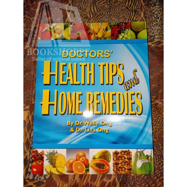 AUTHENTIC DOCTORS' HEALTH TIPS AND HOME REMEDIES by Doc Willie Ong ...
