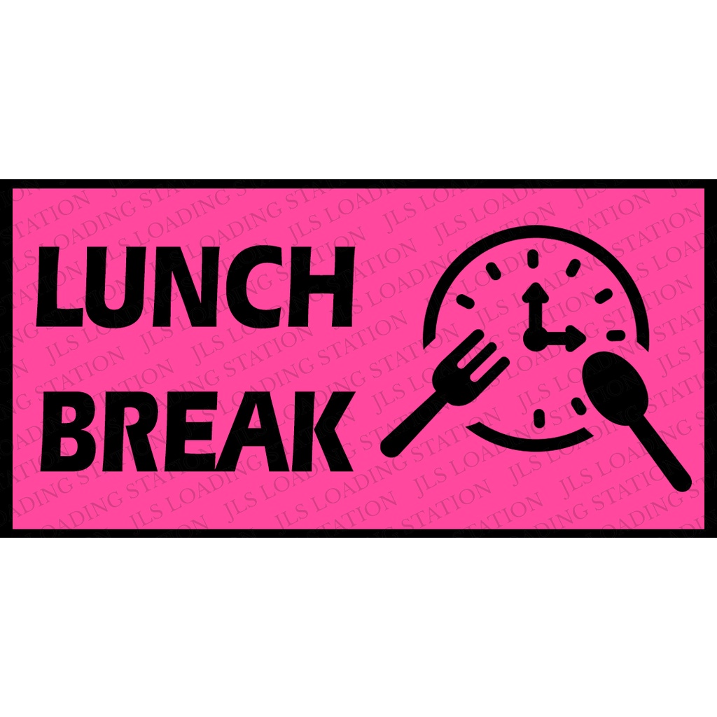 LUNCH BREAK (LAMINATED/PVC) SIGNAGE | Shopee Philippines