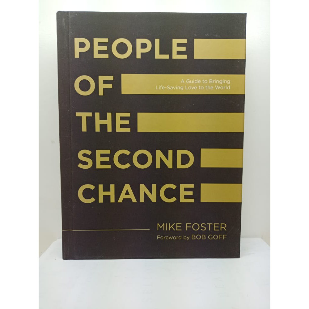 PEOPLE OF THE SECOND CHANCE (HARDCOVER) BY: Mike Foster & Bob Goff ...