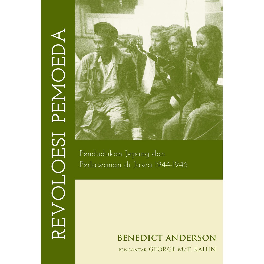 YOUTH REVOLUTION: JAPANESE FIGHTING AND RESISTANCE IN JAVA 1944 – 1946 ...