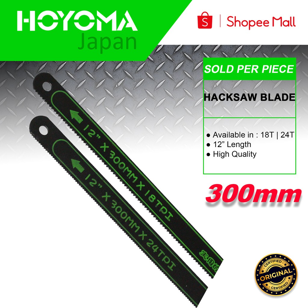 HOYOMA JAPAN Hacksaw Blade 12x300mm 18T | 24T SOLD PER PIECE •HOYOMA ...