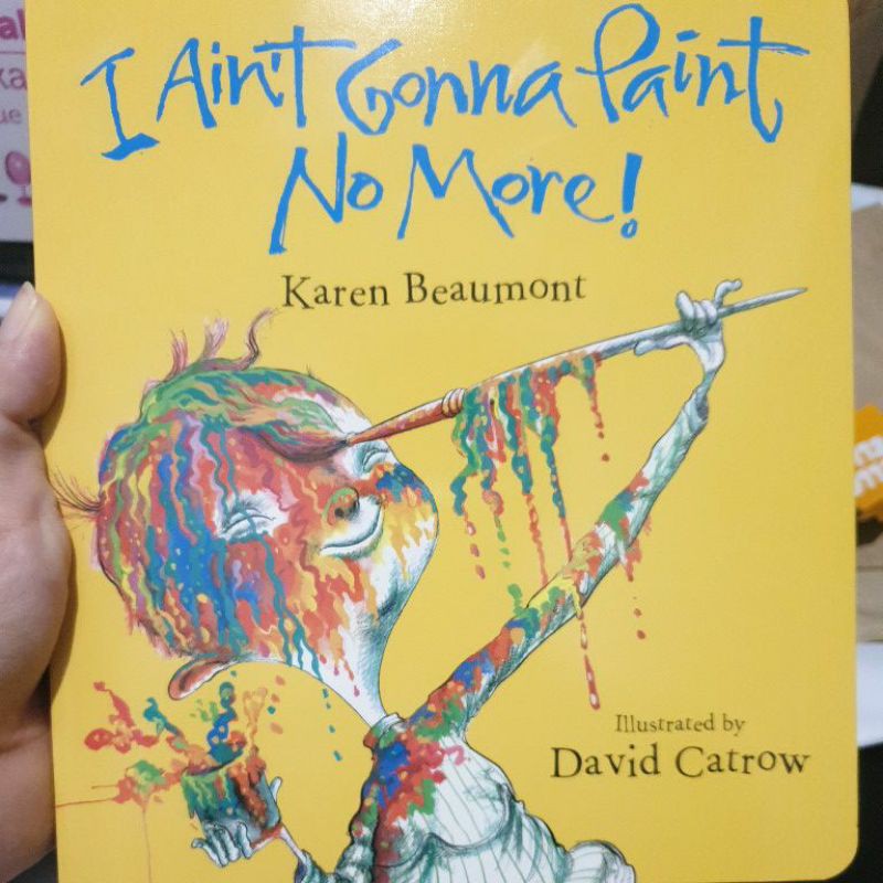 I ain't gonna paint no more by Karen Beaumont (boardbook) | Shopee ...