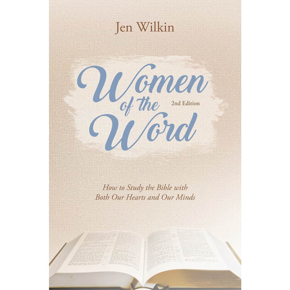 Women of the Word (2nd Edition): How to Study the Bible with Both Our ...