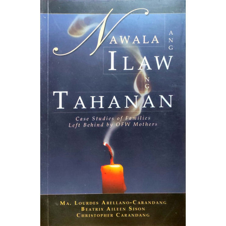 Nawala ang Ilaw ng Tahanan: Case Studies of Families Left Behind by Ma ...