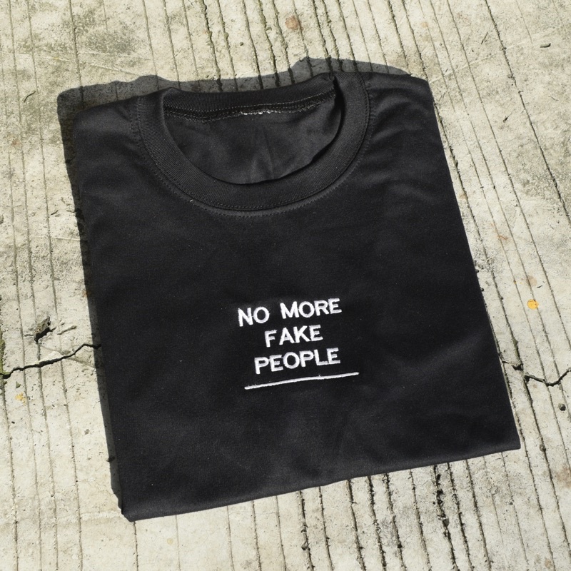 NO MORE FAKE PEOPLE Embroidered | Heydaddi Clothing | Shopee Philippines