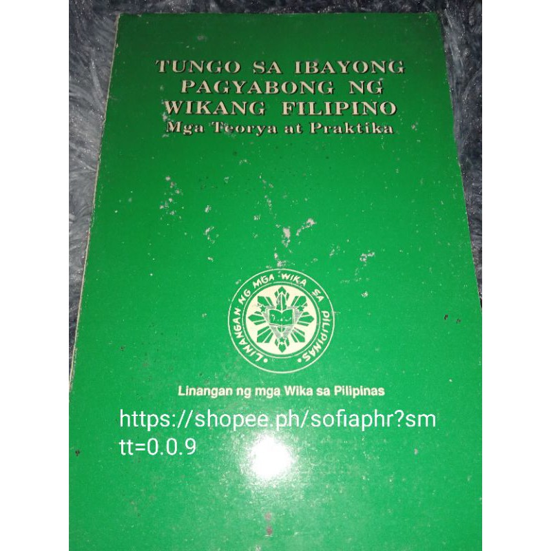 Tungo sa Ibayong Pagyabong ng Wikang Pilipino mga Teorya at Praktika ...