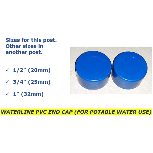 WATERLINE PVC END CAP (FOR POTABLE WATER USE) - 1/2" (20mm), 3/4" (25mm ...