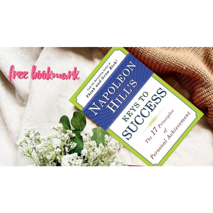 Napoleon Hill's Keys to Success: The 17 Principles of Personal ...