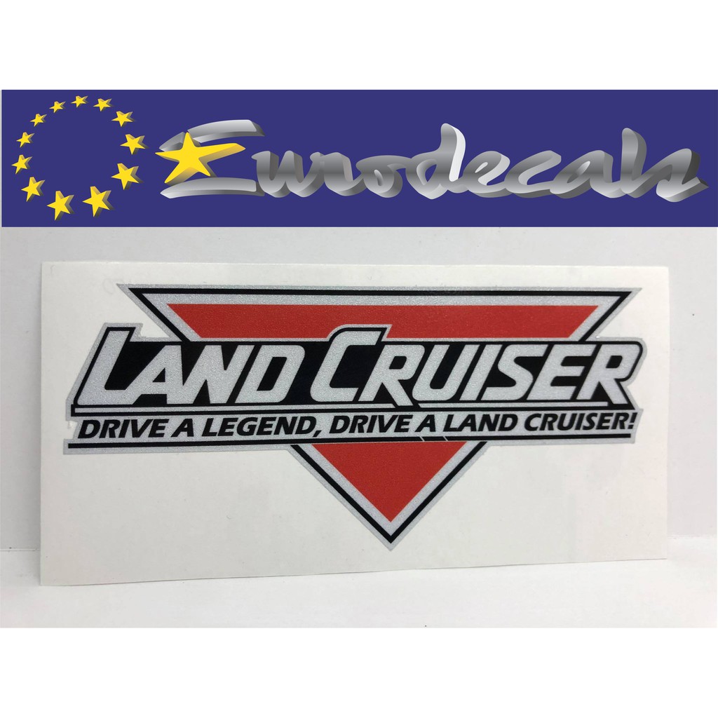 Eurodecals Landcruiser drive a legend 3M Reflective printed sticker ...