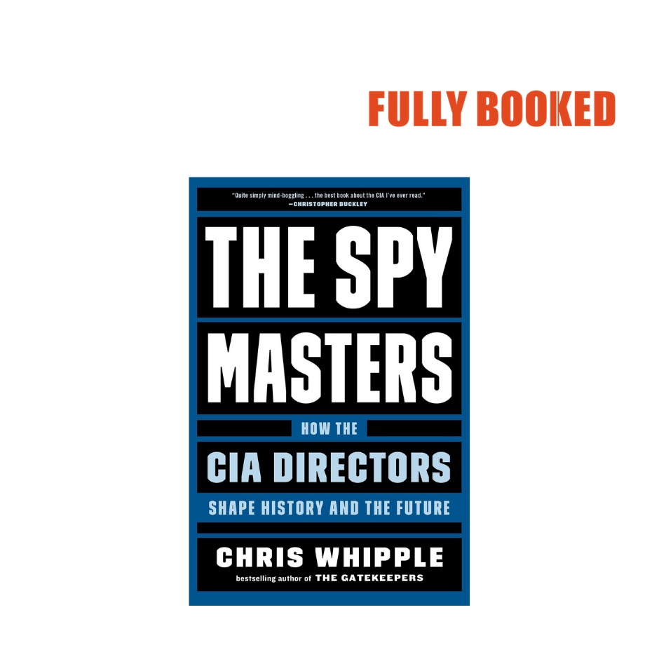 The Spymasters: How the CIA Directors Shape History and the Future ...