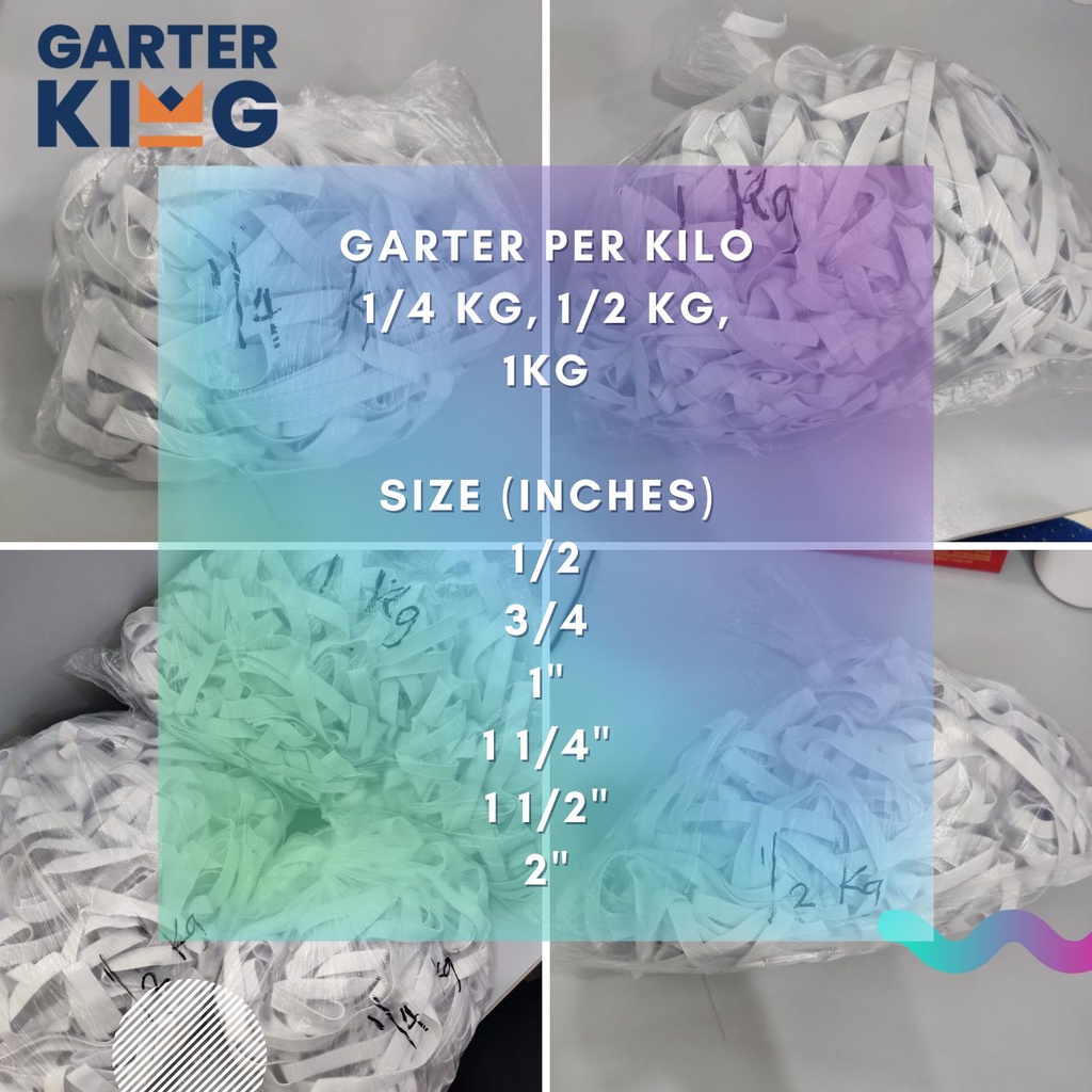 GARTER PER KILO 1/4 1/2 1 KILO (SIZE 1/4 1/2 3/4 1 inch to 2 inches ...