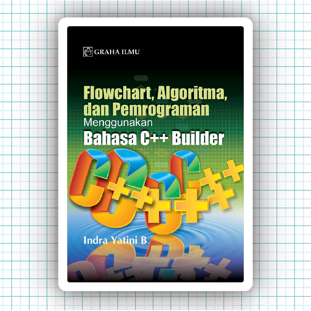 Algorithm and Programming Flowchart Book Using C++ Builder Language - Indra Yatini | Shopee ...
